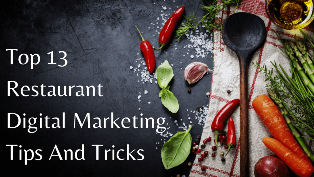 Top 13 Restaurant Digital Marketing Tips And Tricks On 2024